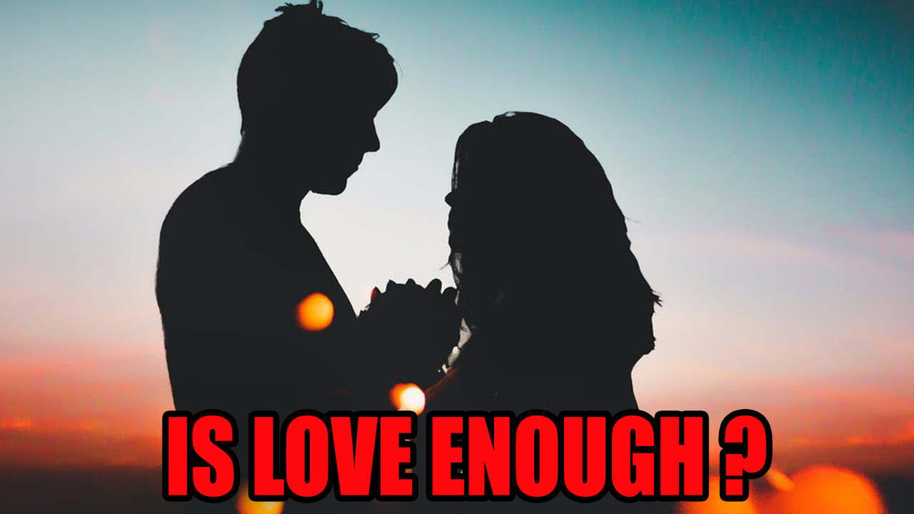 Is Love Enough To Keep A Relationship Intact? Know What Experts Say