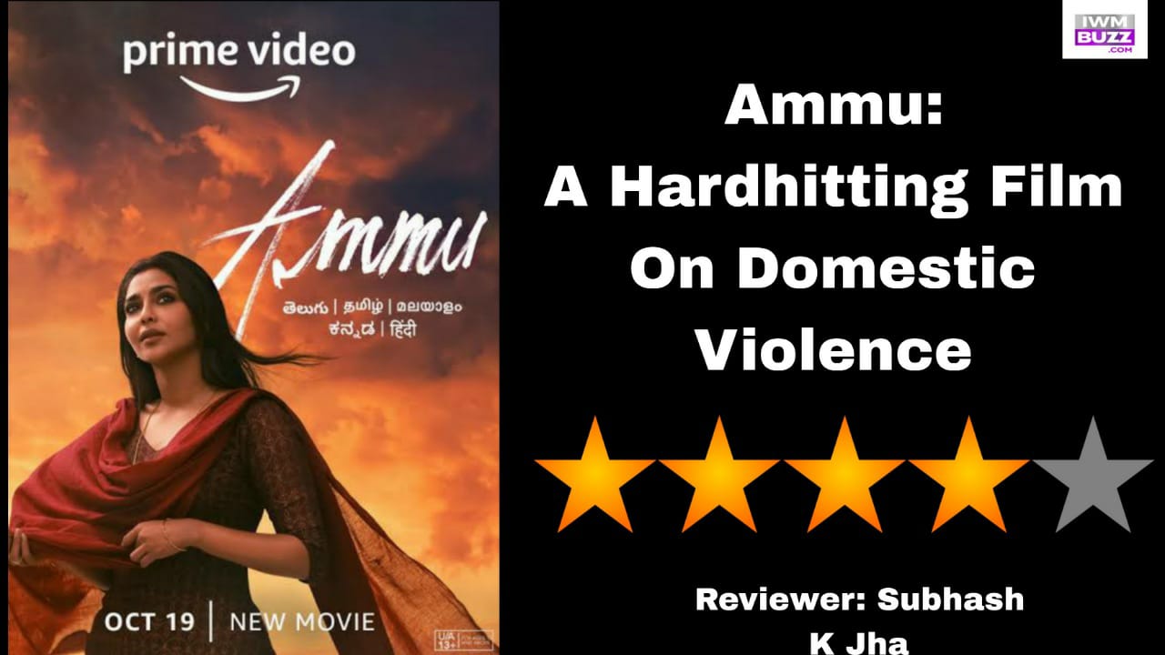 Review Of Ammu: A Hardhitting Film On Domestic Violence | IWMBuzz